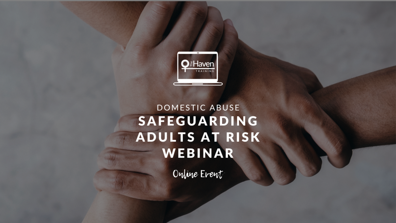 Domestic Abuse: Safeguarding Adults - The Haven